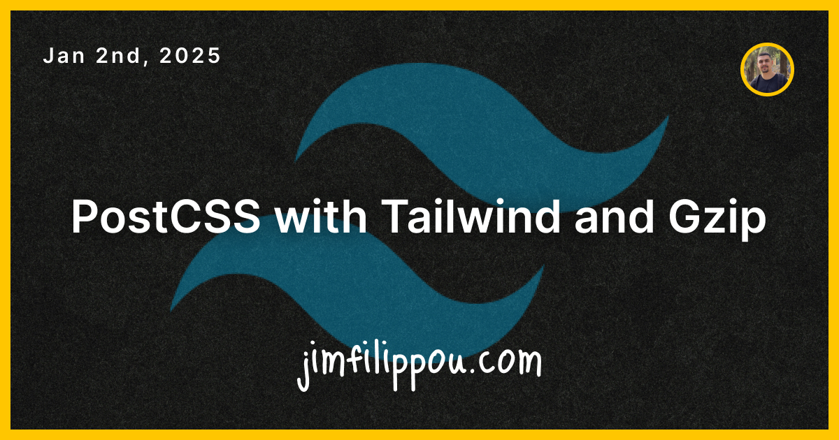 PostCSS with Tailwind and Gzip - Dimitrios Filippou